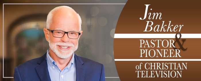 About Pastor Jim Bakker | The Jim Bakker Show