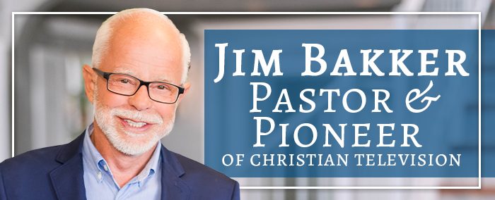 About Pastor Jim Bakker | The Jim Bakker Show